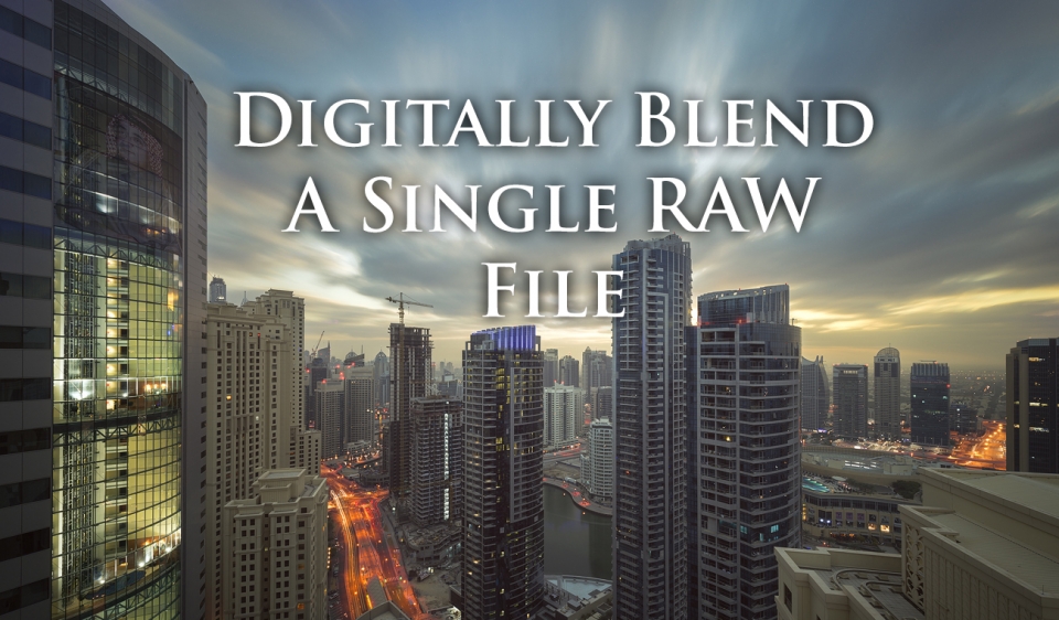Secret to Digitally blend a single RAW file in Photoshop - Shutter...Evolve