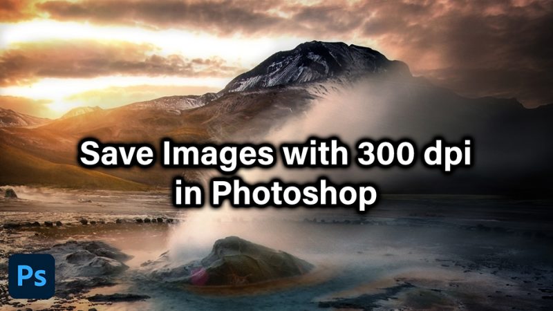 Save An Image With 300 DPI In Photoshop Shutter Evolve